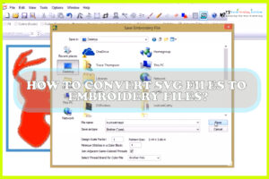 How to Convert Svg Files to Embroidery Files? - Sewing Team