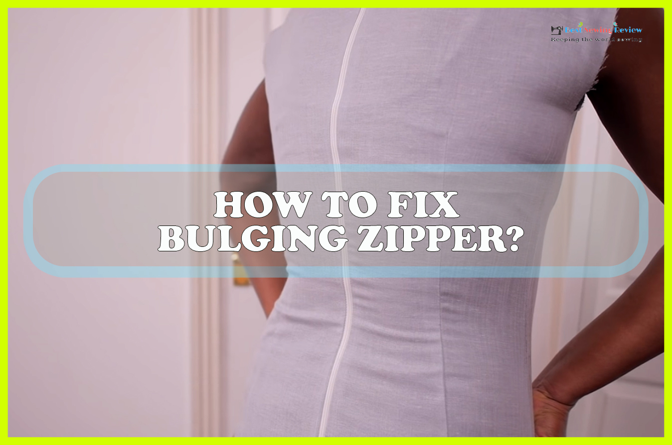 How to Fix Bulging Zipper? - Sewing Team